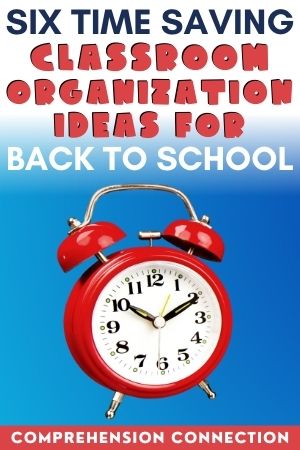 Six Time Saving Classroom Organization Ideas For Back To School