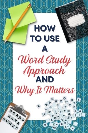How To Use A Word Study Approach And Why It Matters