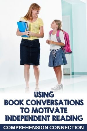 Using Book Conversations To Motivate Independent Reading