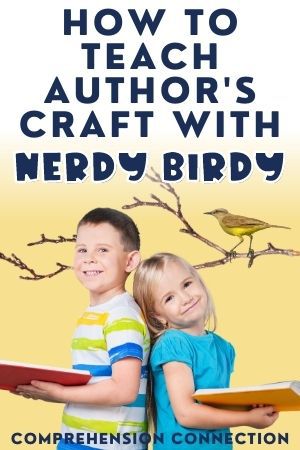 How To Teach Author's Craft With Nerdy Birdy
