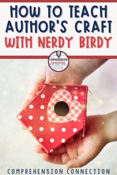 How To Teach Author's Craft With Nerdy Birdy