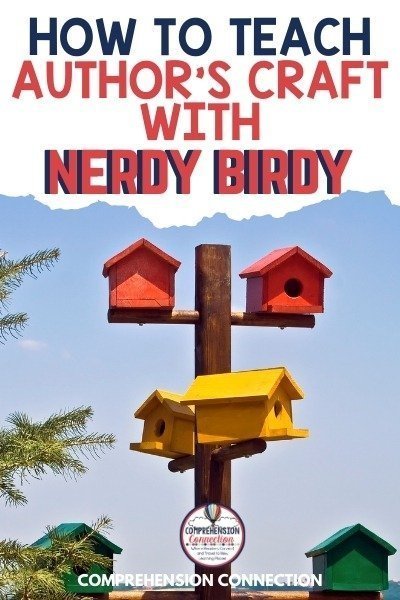 How To Teach Author's Craft With Nerdy Birdy