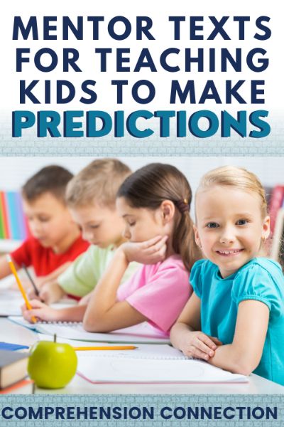 9 Awesome Mentor Texts For Teaching Kids To Make Predictions