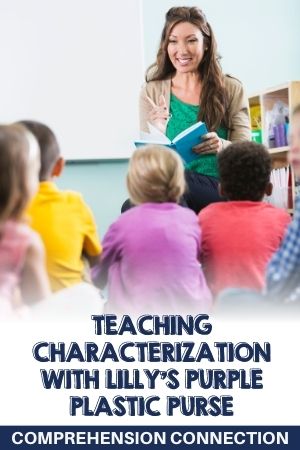 How To Teach Characterization With Lilly's Purple Plastic Purse