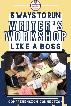 5 Ways To Run Writer's Workshop Like A Boss