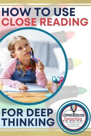 How To Use Close Reading For Deeper Thinking