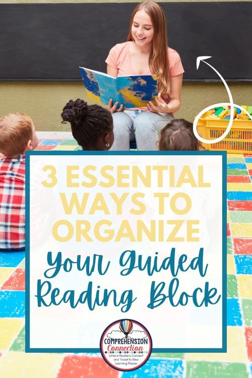 3 Essential Ways To Organize Your Guided Reading Block