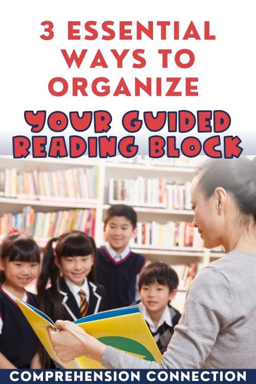 3 Essential Ways To Organize Your Guided Reading Block