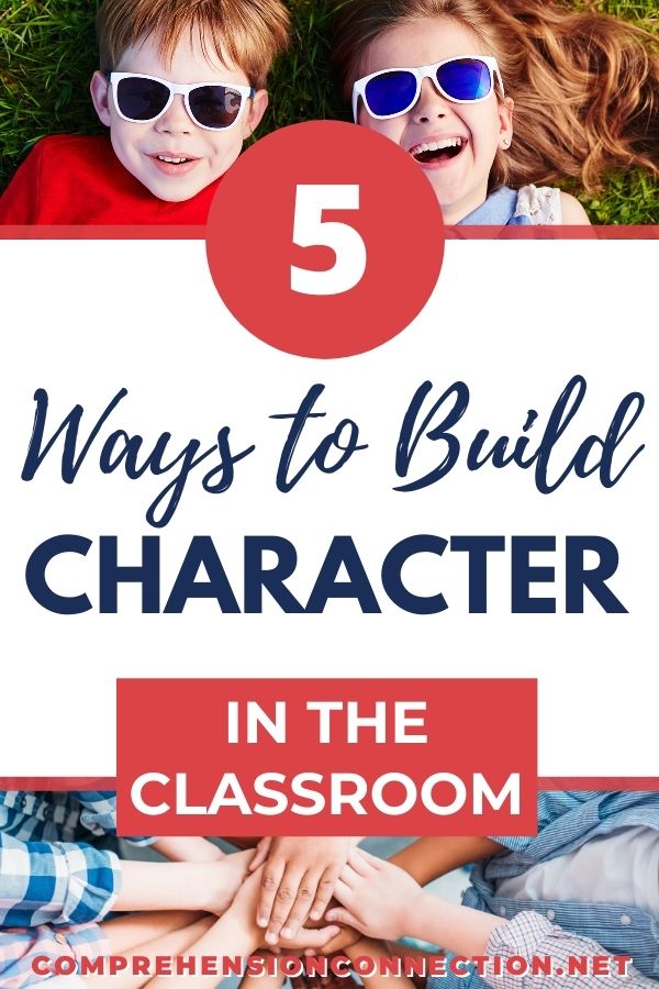 5 Ways To Develop Character In The Classroom Like A Pro