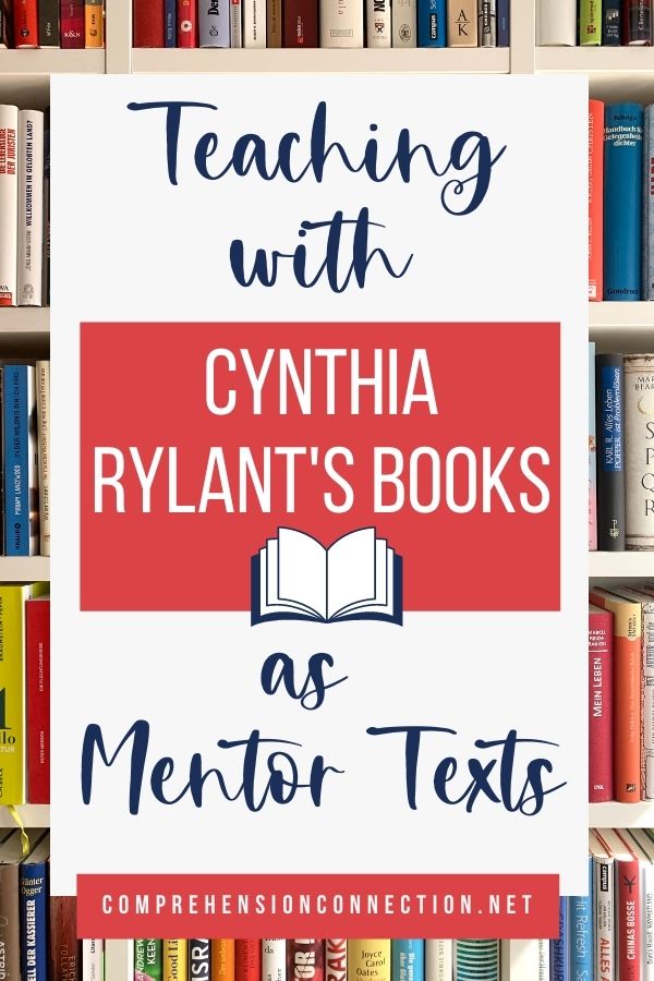 Simple Ways To Use Cynthia Rylant's Books As Mentor Texts