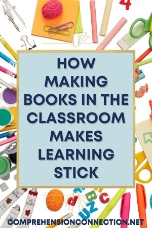 Making Books In The Classroom: One Fun Way To Make Learning Stick