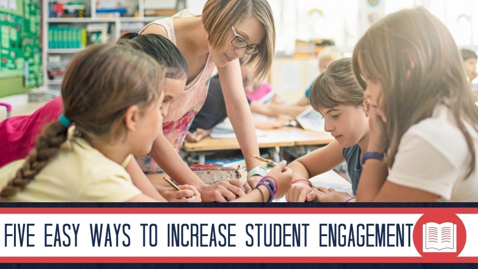 5 Easy Ways To Increase Student Engagement