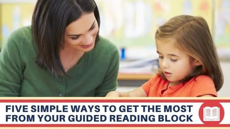 5 Simple Ways To Get The Most From Your Guided Reading Block