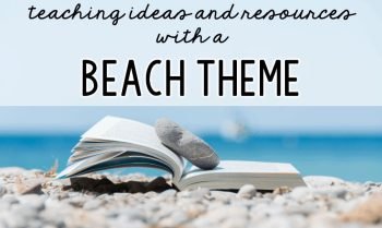 5+ Engaging Teaching Ideas And Resources With A Beach Theme