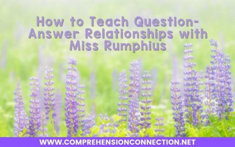 How To Teach Question-Answer Relationships With Miss Rumphius