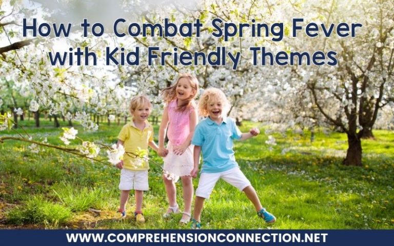 How To Combat Spring Fever With Kid Friendly Themes