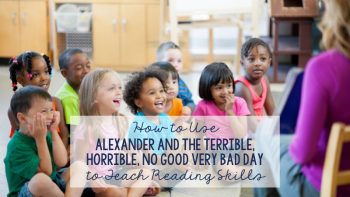 How To Use Alexander And The Terrible Horrible No Good Very Bad Day To ...