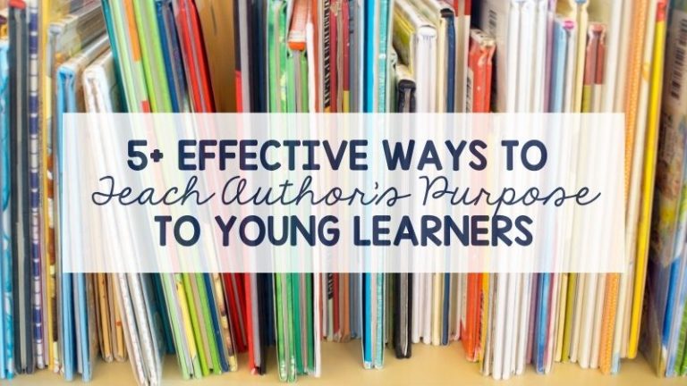 5+ Effective Ways To Teach Author's Purpose To Young Learners