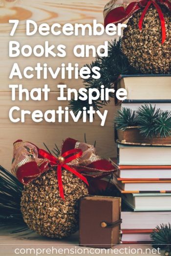 7 December Books And Activities That Inspire Creativity